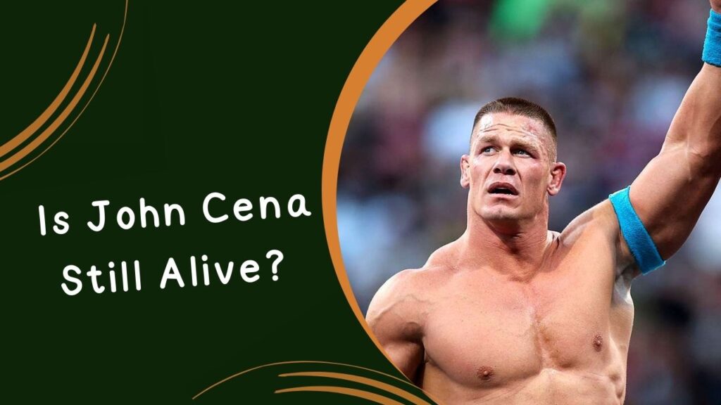 Is John Cena Still Alive? Wrestling Icon and Hollywood Star ...