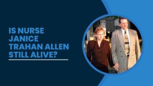 Is Nurse Janice Trahan Allen Still Alive? | isstillalive.com